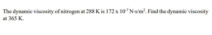 Solved The dynamic viscosity of nitrogen at 288 K is | Chegg.com