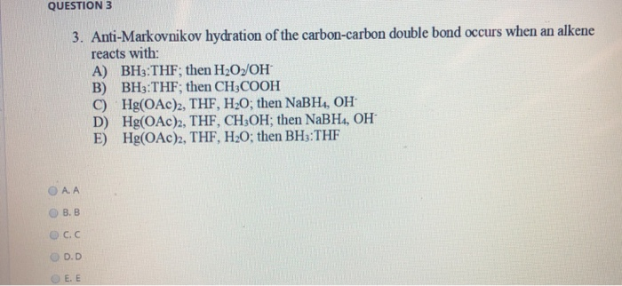 Solved QUESTION 3 3. Anti-Markovnikov hydration of the | Chegg.com