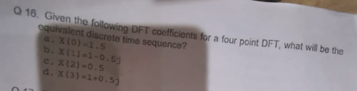 Solved Q 16. Given the following DFT coefficients for a four | Chegg.com