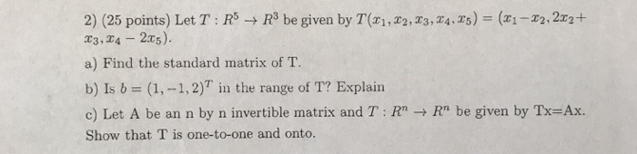 Solved 2) (25 points) Let T : R5 → R3 be given by T(z, | Chegg.com