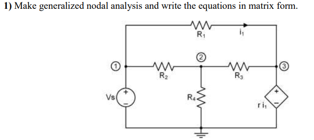 Solved 1) Make generalized nodal analysis and write the | Chegg.com