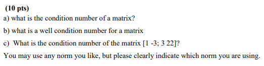 Solved (10 pts) a) what is the condition number of a matrix? | Chegg.com