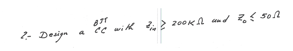 Solved 2.- Design a CC with zin≥200 KΩ and z0≤50Ω | Chegg.com