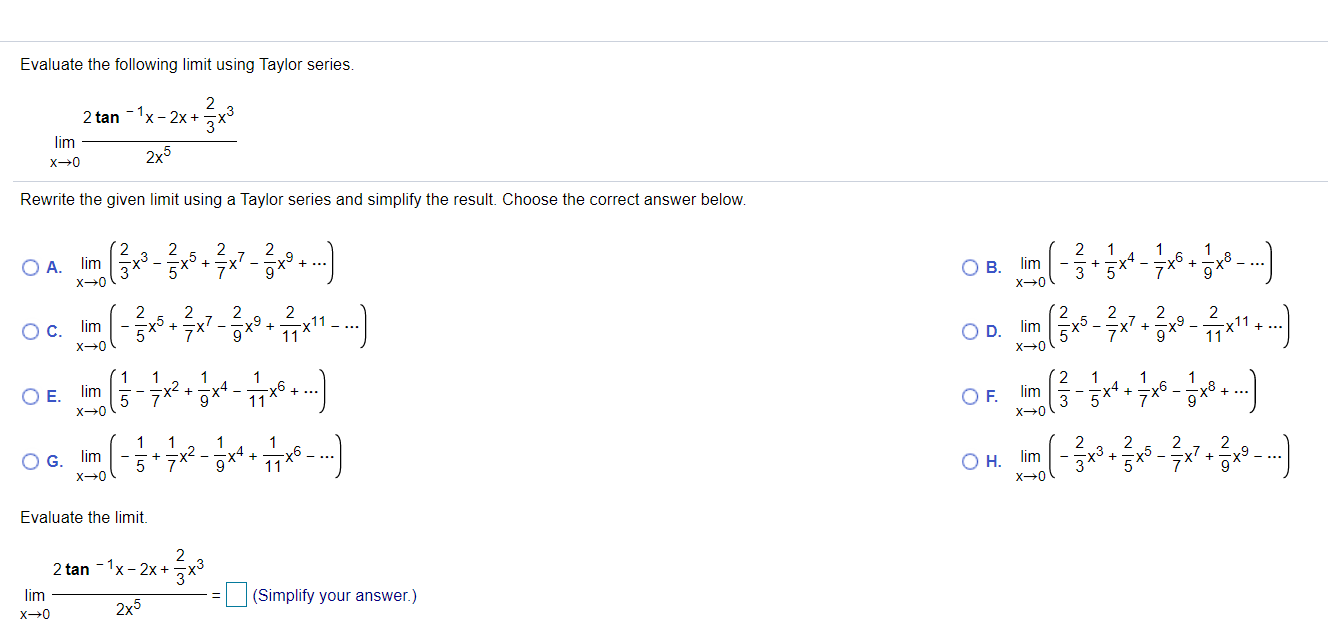 Solved Evaluate the following limit using Taylor series. 2 | Chegg.com
