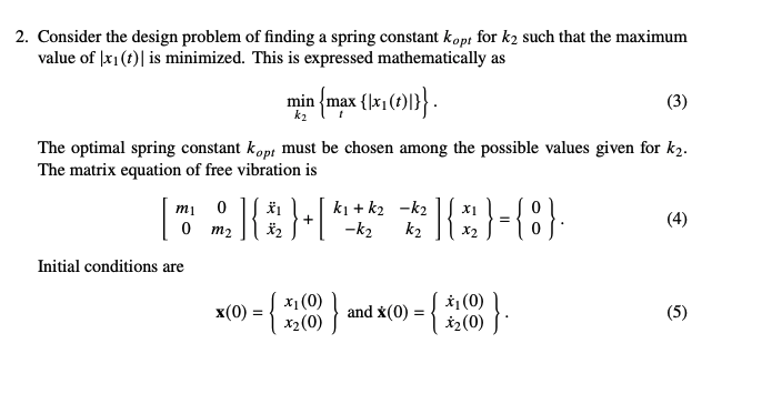 Solved Solve this using Matlab. Given m1=2, m2=2, k1=3, | Chegg.com