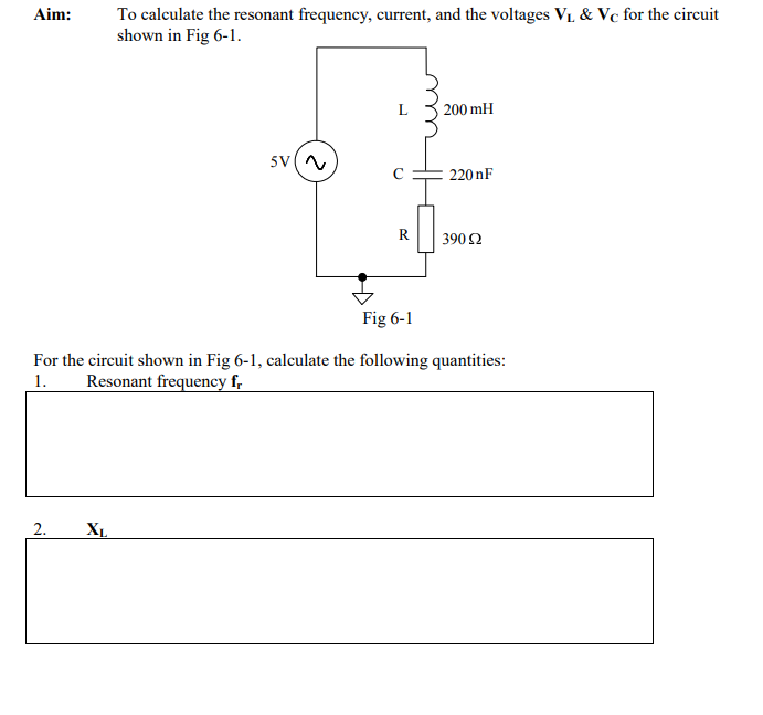 Solved Aim: To calculate the resonant frequency, current, | Chegg.com