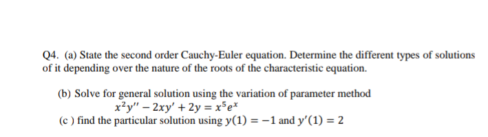 Solved Q4. (a) State the second order Cauchy-Euler equation. | Chegg.com