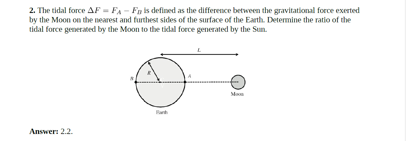 Solved 2. The tidal force ΔF=FA−FB is defined as the | Chegg.com