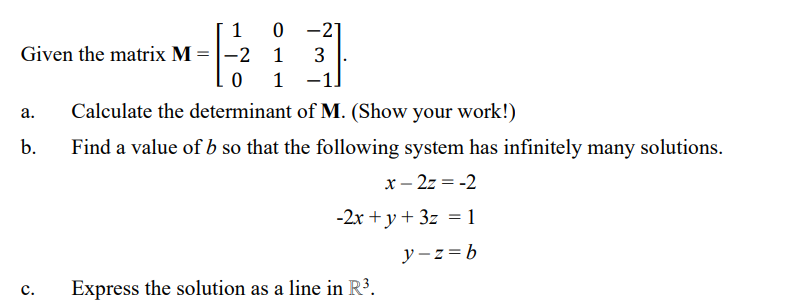 Solved Given the matrix M=⎣⎡1−20011−23−1⎦⎤ a. Calculate the | Chegg.com