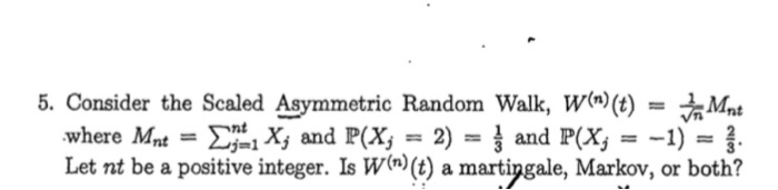 Solved 5. Consider the Scaled Asymmetric Random Walk, | Chegg.com