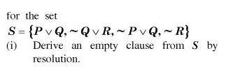 Solved for the set S={P VQ, - QVR, -PVQ, R} (i) Derive an | Chegg.com