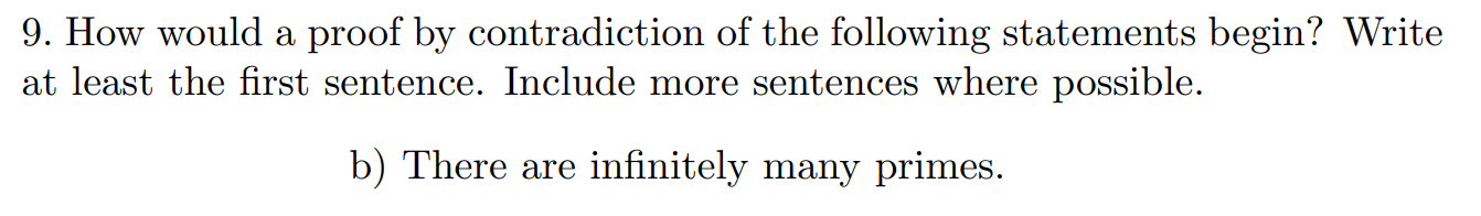 Solved 9. How would a proof by contradiction of the | Chegg.com