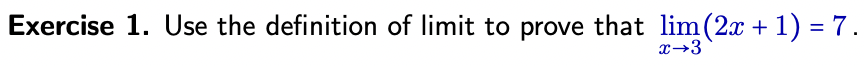 Solved = Exercise 1. Use the definition of limit to prove | Chegg.com