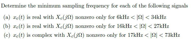 Solved Determine The Minimum Sampling Frequency For Each Of