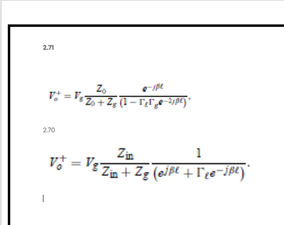 Solved Vo+=V8Z0+ZgZ0(1−ΓℓΓge−2jβl)e−jRℓ, 2.70 Vo+=VgZin | Chegg.com