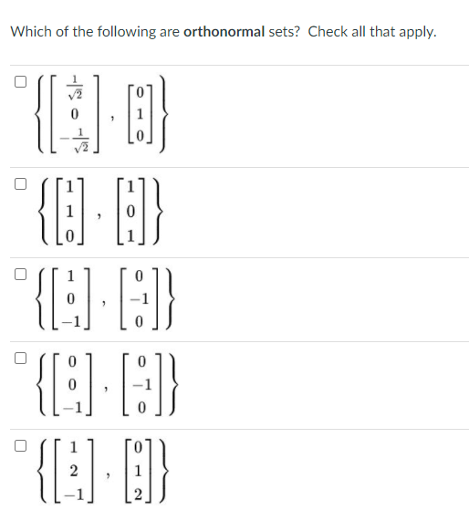 Solved Which of the following are orthonormal sets? Check | Chegg.com