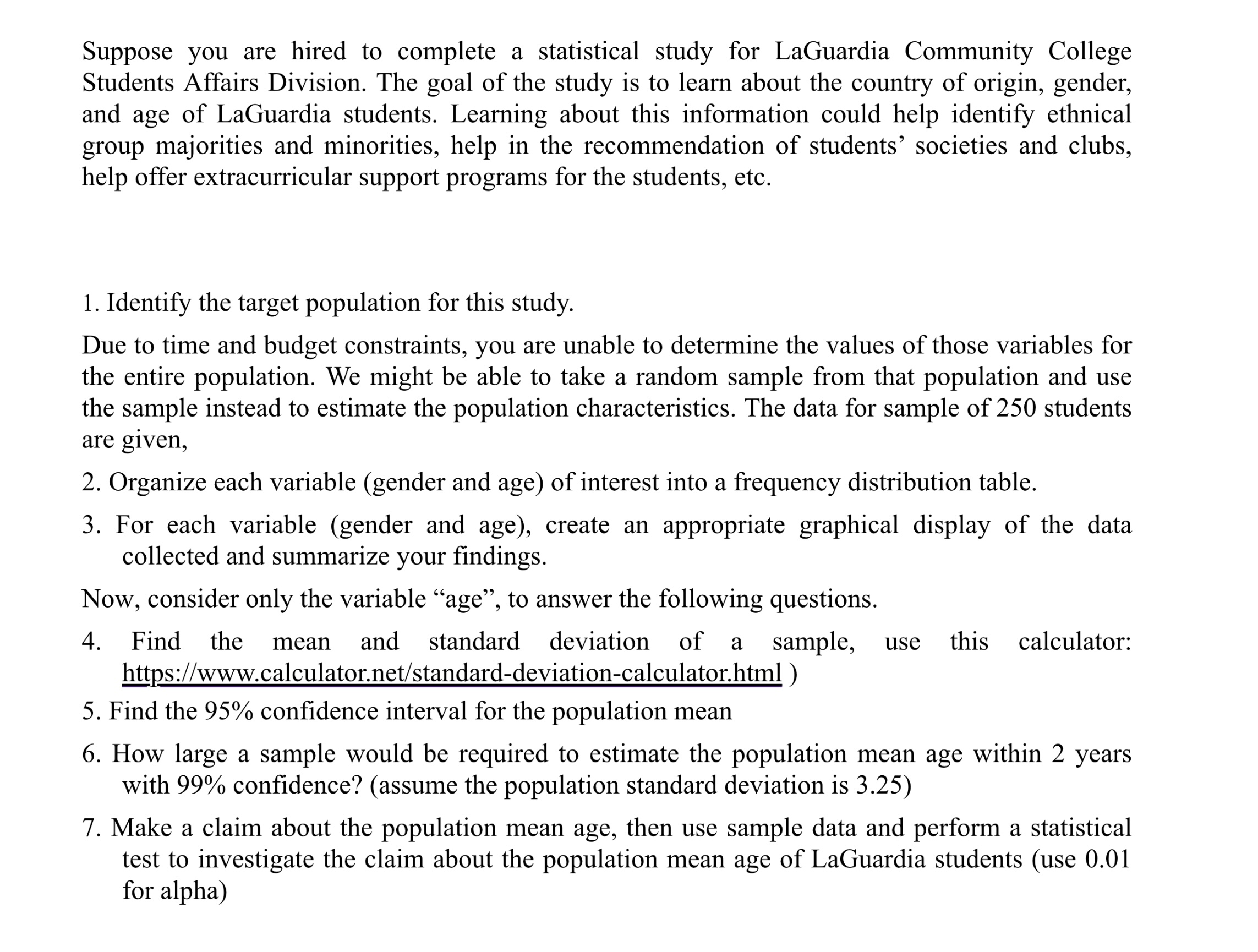 Solved Suppose you are hired to complete a statistical study | Chegg.com