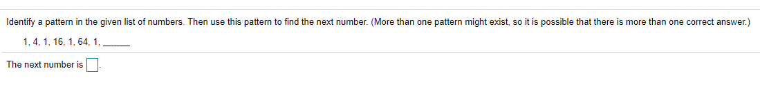 Solved Identify a pattern in the given list of numbers. Then | Chegg.com