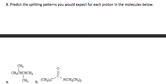 Solved 8. Predict the splitting patterns you would expect | Chegg.com