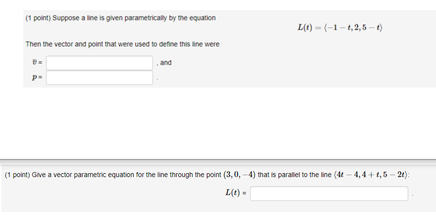 Solved (1 point) Suppose a line is given parametrically by | Chegg.com
