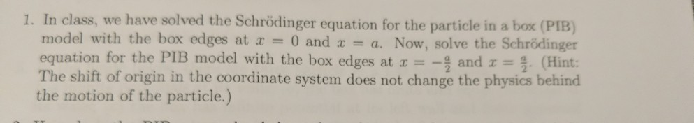 Solved 1. In class, we have solved the Schrödinger equation | Chegg.com