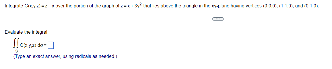 Solved Integrate G(x,y,z)=z−x over the portion of the graph | Chegg.com