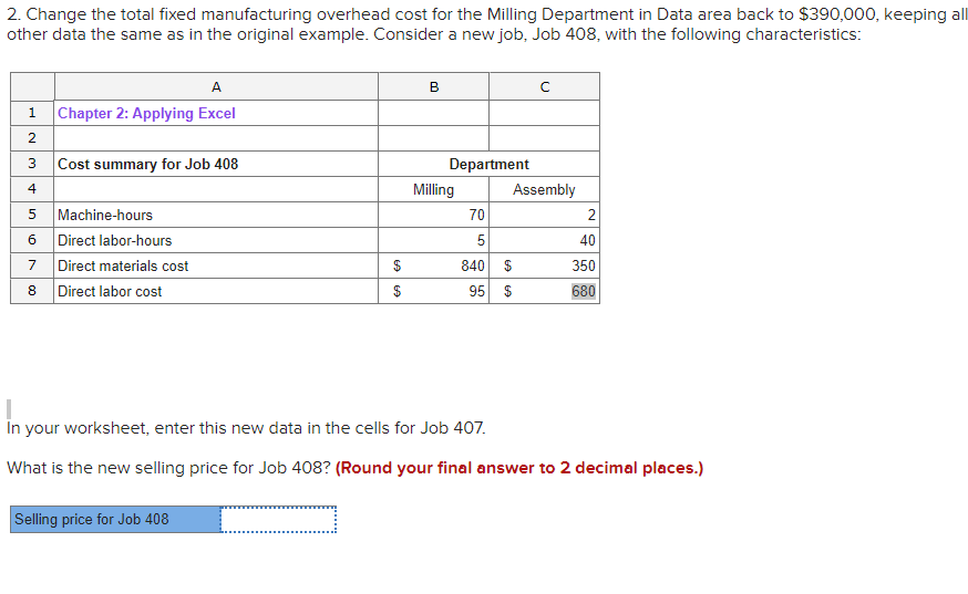 Solved 2. Change the total fixed manufacturing overhead cost | Chegg.com