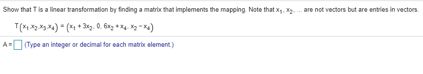 Solved Show that T is a linear transformation by finding a | Chegg.com