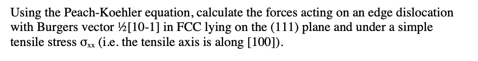 Using the Peach-Koehler equation, calculate the | Chegg.com