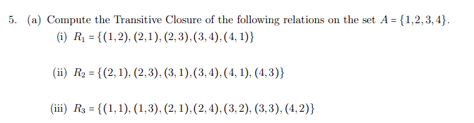 Solved (a) Compute the Transitive Closure of the following | Chegg.com
