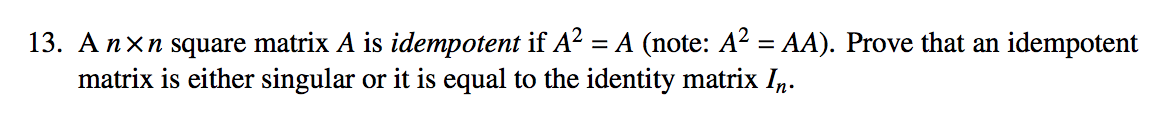 Solved 13. Anxn square matrix A is idempotent if A2 = A | Chegg.com