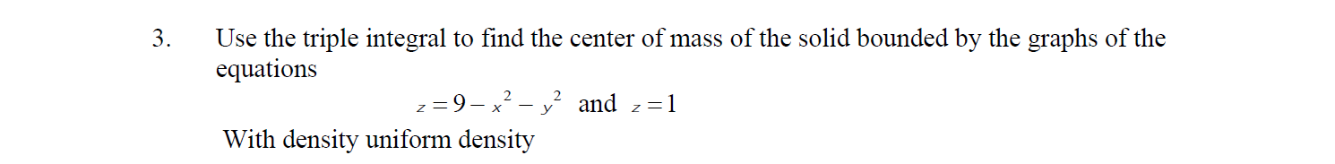Solved Use the triple integral to find the center of mass of | Chegg.com