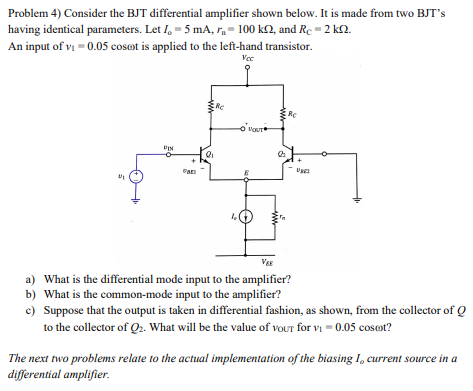 Solved Problem 4) Consider the BJT differential amplifier | Chegg.com