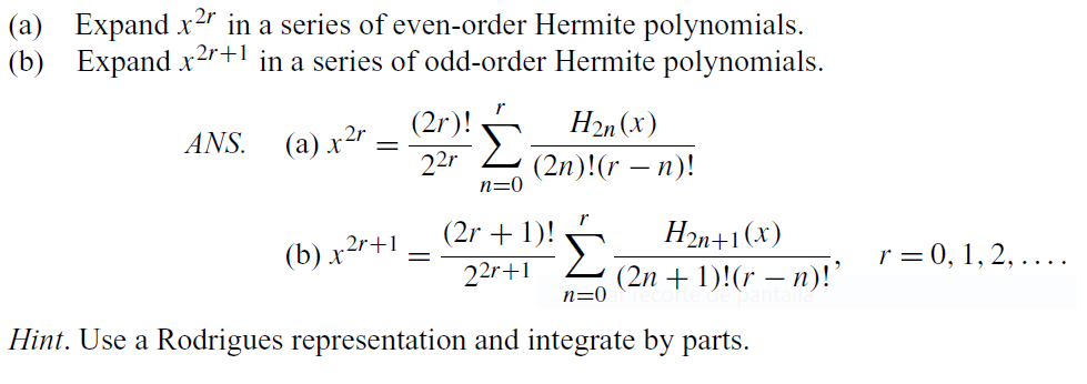 Solved (a) Expand x2r in a series of even-order Hermite | Chegg.com Solved (a) Expand x2r in a series of even-order Hermite | Chegg.com