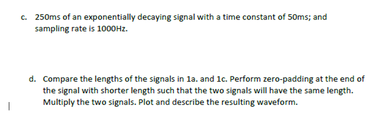 Solved C. 250ms of an exponentially decaying signal with a | Chegg.com