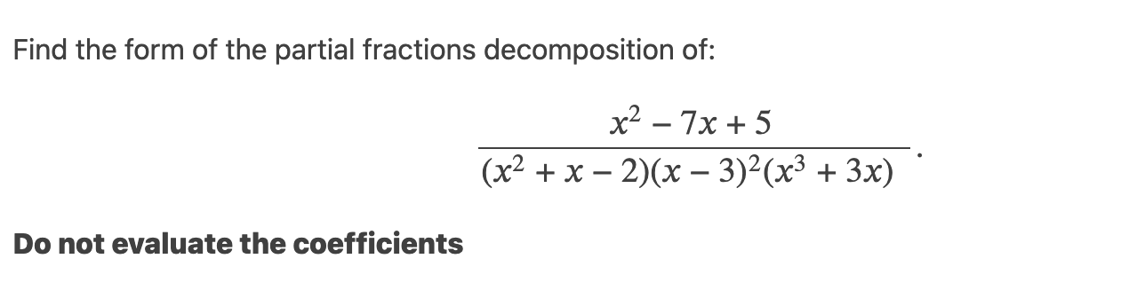 Solved Find the form of the partial fractions decomposition | Chegg.com