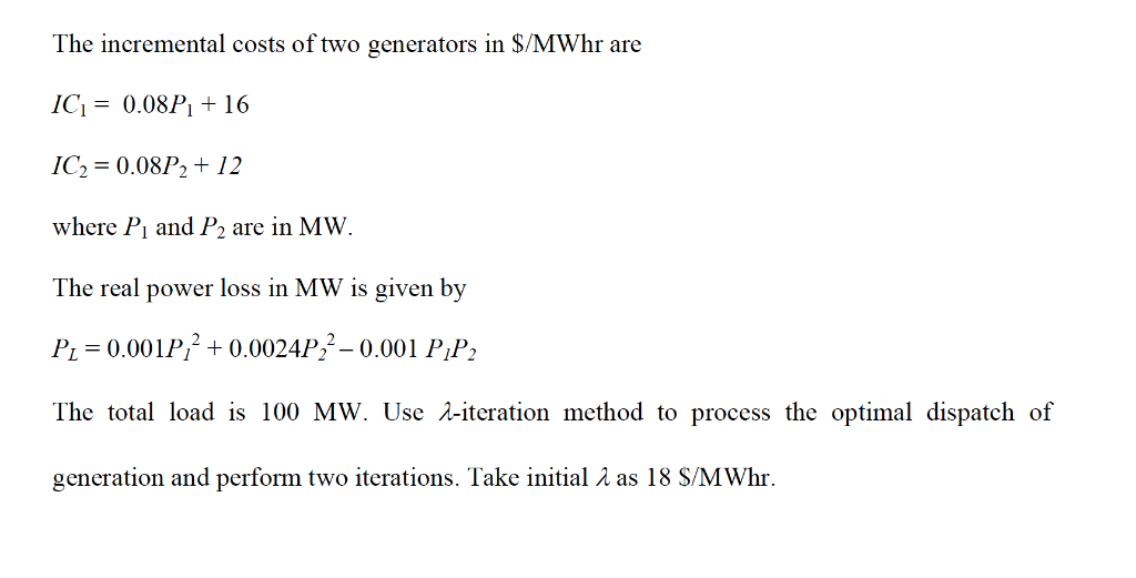 The incremental costs of two generators in S/MWhr are | Chegg.com