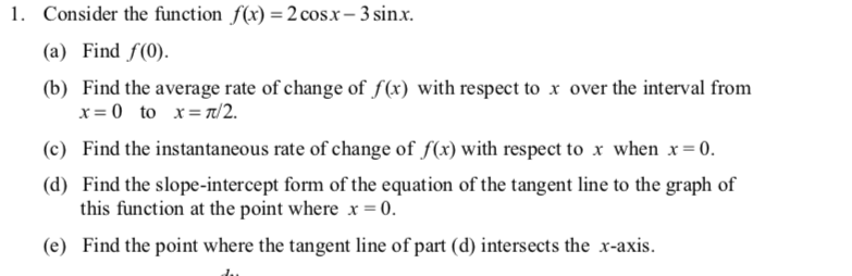 Solved Consider the function f(x)=2cosx-3sinx. (a) Find f(0) | Chegg.com