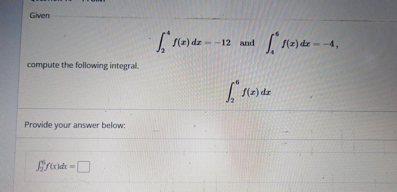 Solved ∫24f(x)dx=−12 and ∫46f(x)dx=−4 compute the following | Chegg.com