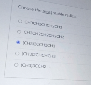 Solved Choose the most stable radical. O CH3CH2CHCH2CH3 O | Chegg.com