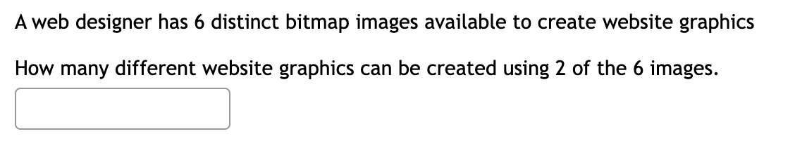 Solved A web designer has 6 distinct bitmap images available | Chegg.com