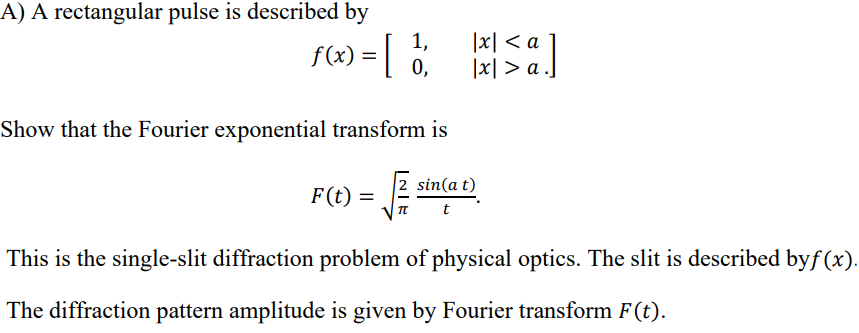 Solved A) A rectangular pulse is described by f(x)=[1,0,∣x∣ | Chegg.com