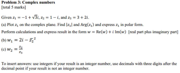 Solved Problem 3: Complex numbers [total 5 marks] Given zı = | Chegg.com
