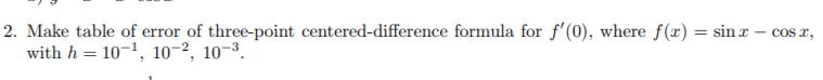 Solved 2. Make table of error of three-point | Chegg.com