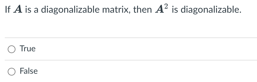 Solved If A is a diagonalizable matrix, then A2 is | Chegg.com