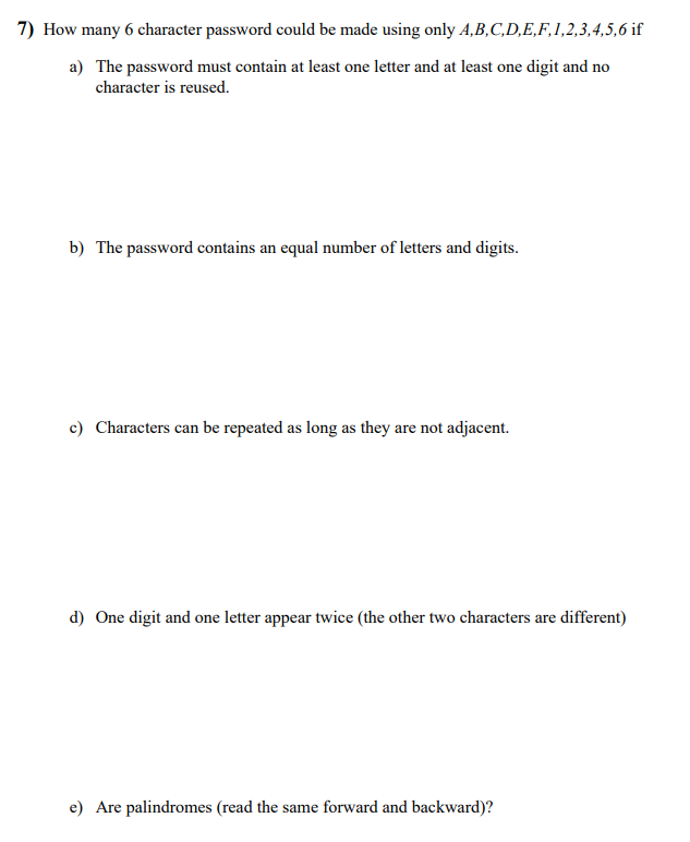 Solved 7) How many 6 character password could be made using | Chegg.com