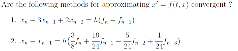 Solved Are the following methods for approximating x′=f(t,x) | Chegg.com