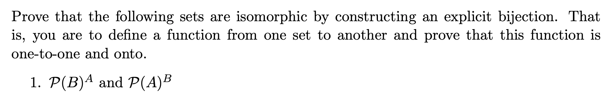 Prove that the following sets are isomorphic by | Chegg.com