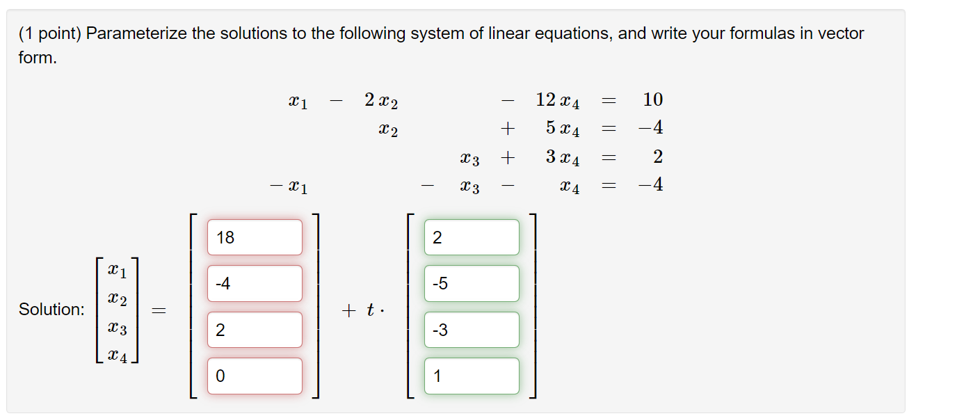 Solved (1 point) Parameterize the solutions to the following | Chegg.com