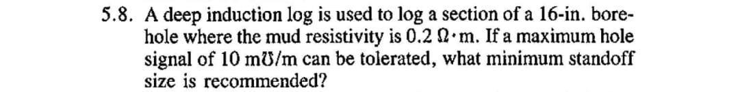 Solved 5.8. A deep induction log is used to log a section of | Chegg.com